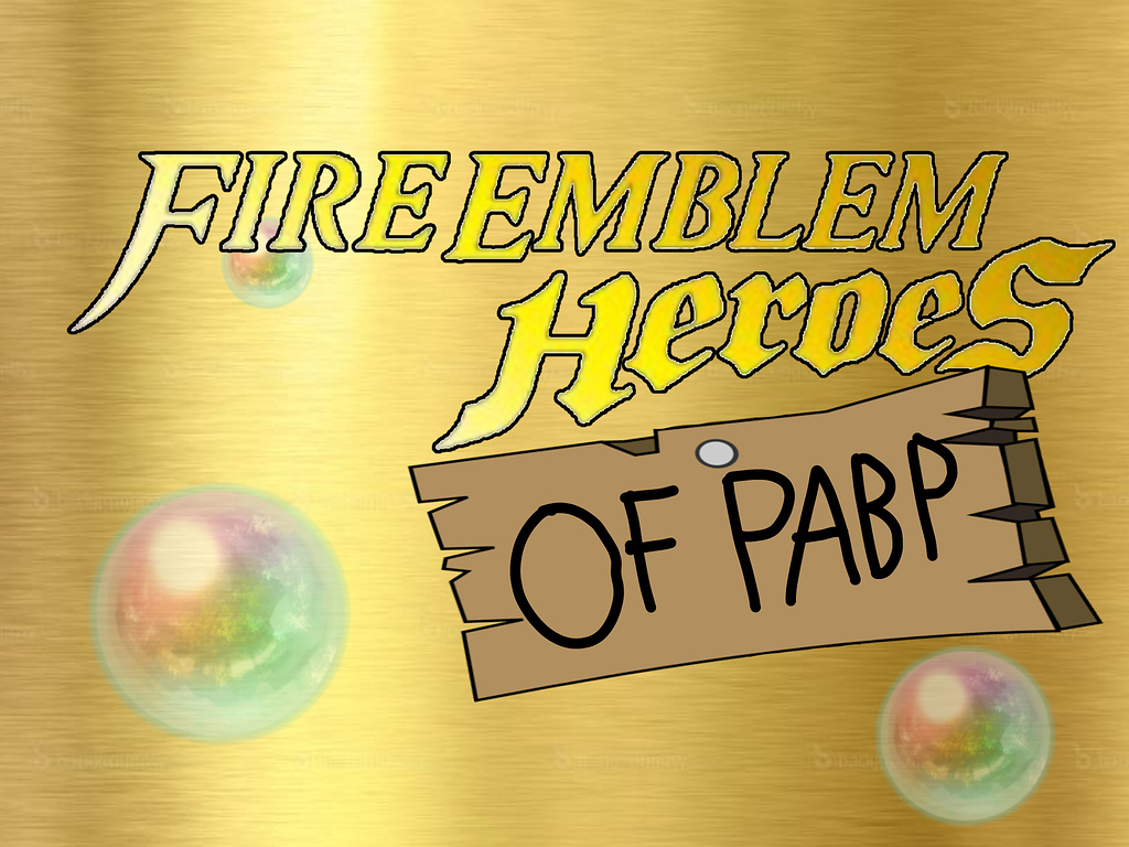 Fire Emblem: Heroes of PaBP - Projects - Fire Emblem Universe